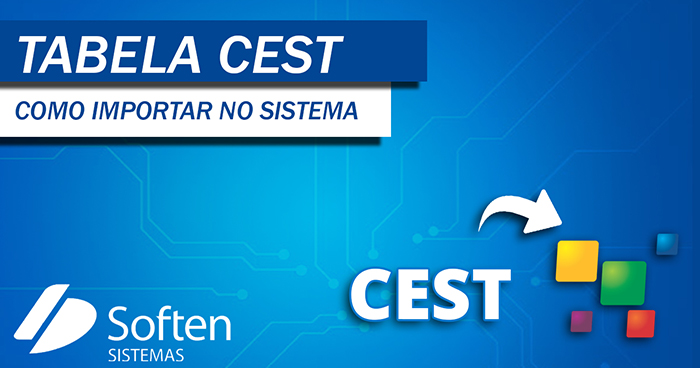 Como Importar Tabela CEST? - Blog da Soften Sistemas